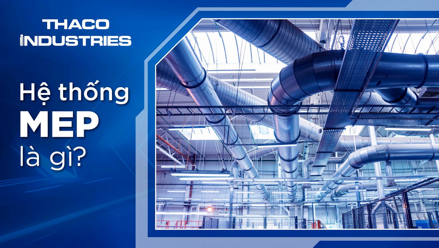 Hệ thống MEP là gì? Những điều cần lưu ý khi lựa chọn nhà thầu thi công ...